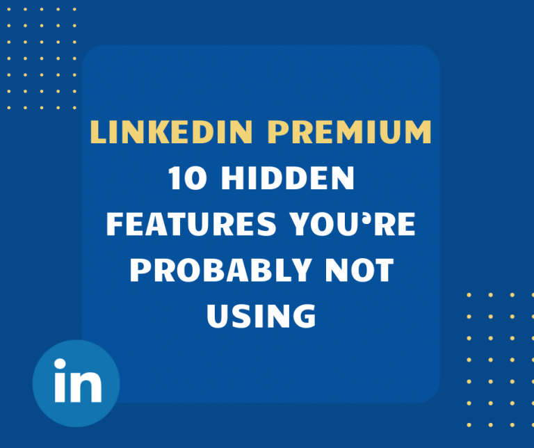 LinkedIn Premium: 10 Hidden Features You’re Probably Not Using