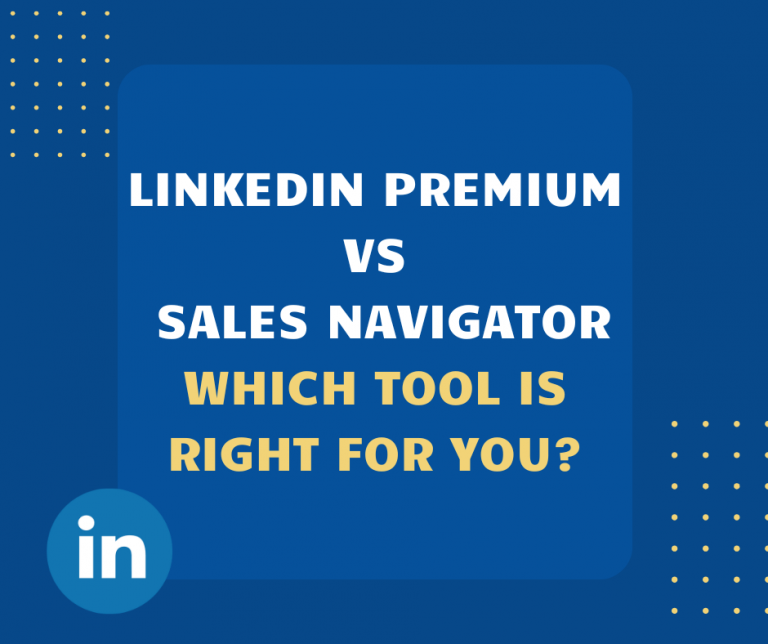 LinkedIn Premium vs Sales Navigator: Which Tool Is Right for You?